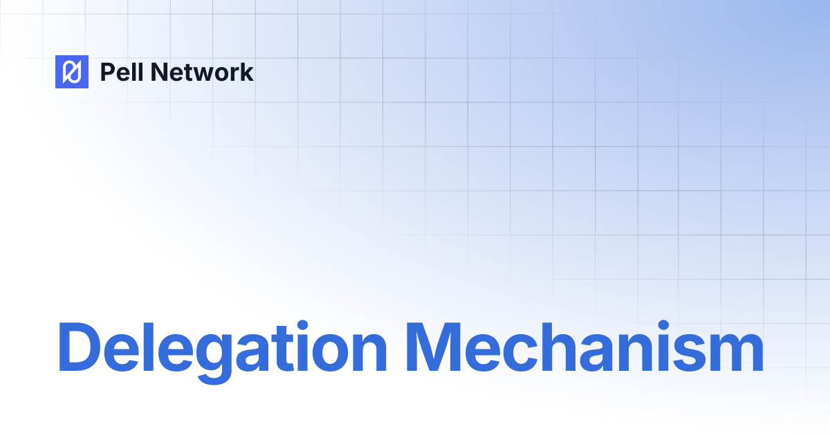 Delegation Mechanism | Pell Network