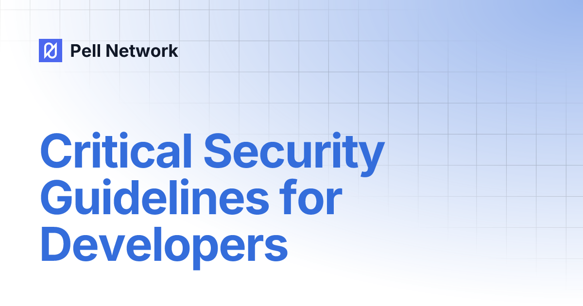 Critical Security Guidelines for Developers | Pell Network